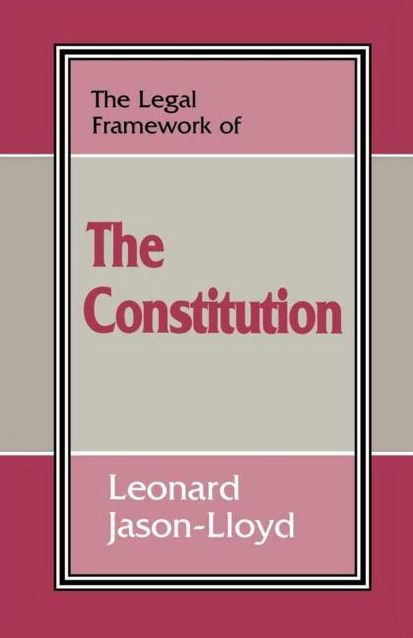 Legal Framework Series The Legal Framework of the Constitution ...