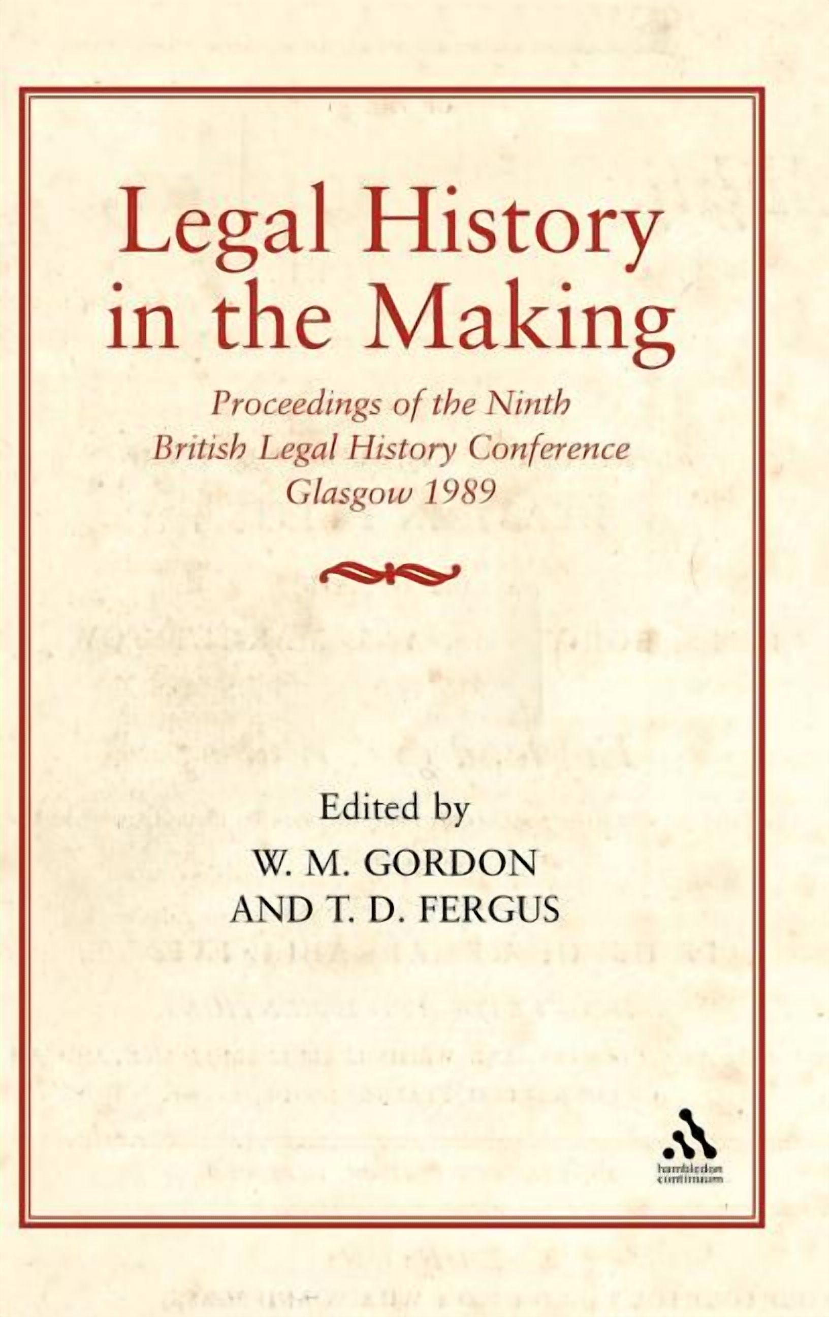 Legal History in the Making: Proceedings of the Ninth British Legal ...