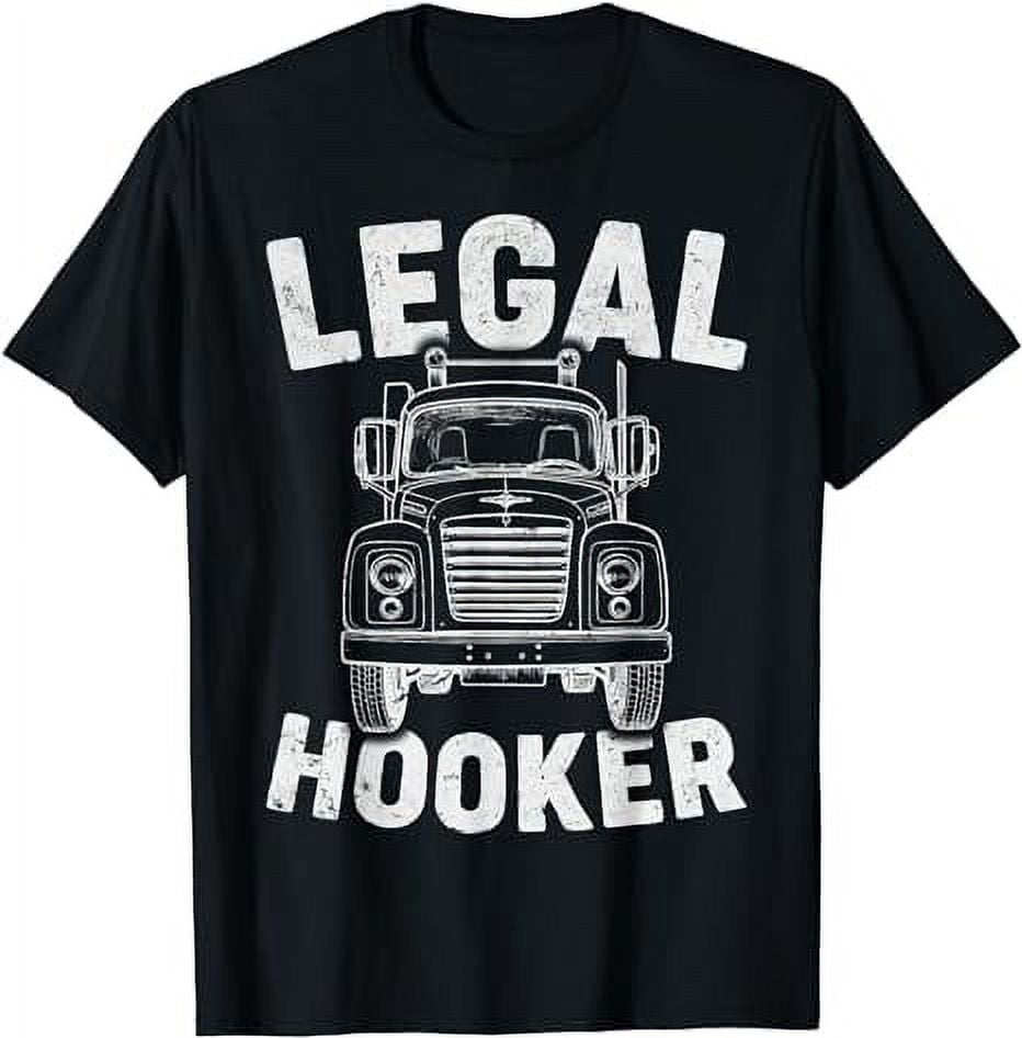 Legal Hooker Tow Truck Driver Trucker T-Shirt - Walmart.com