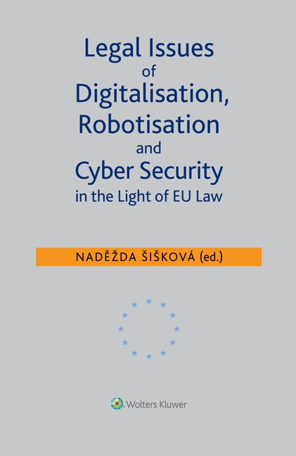 Legal Issues of Digitalisation, Robotization and Cyber Security in the ...