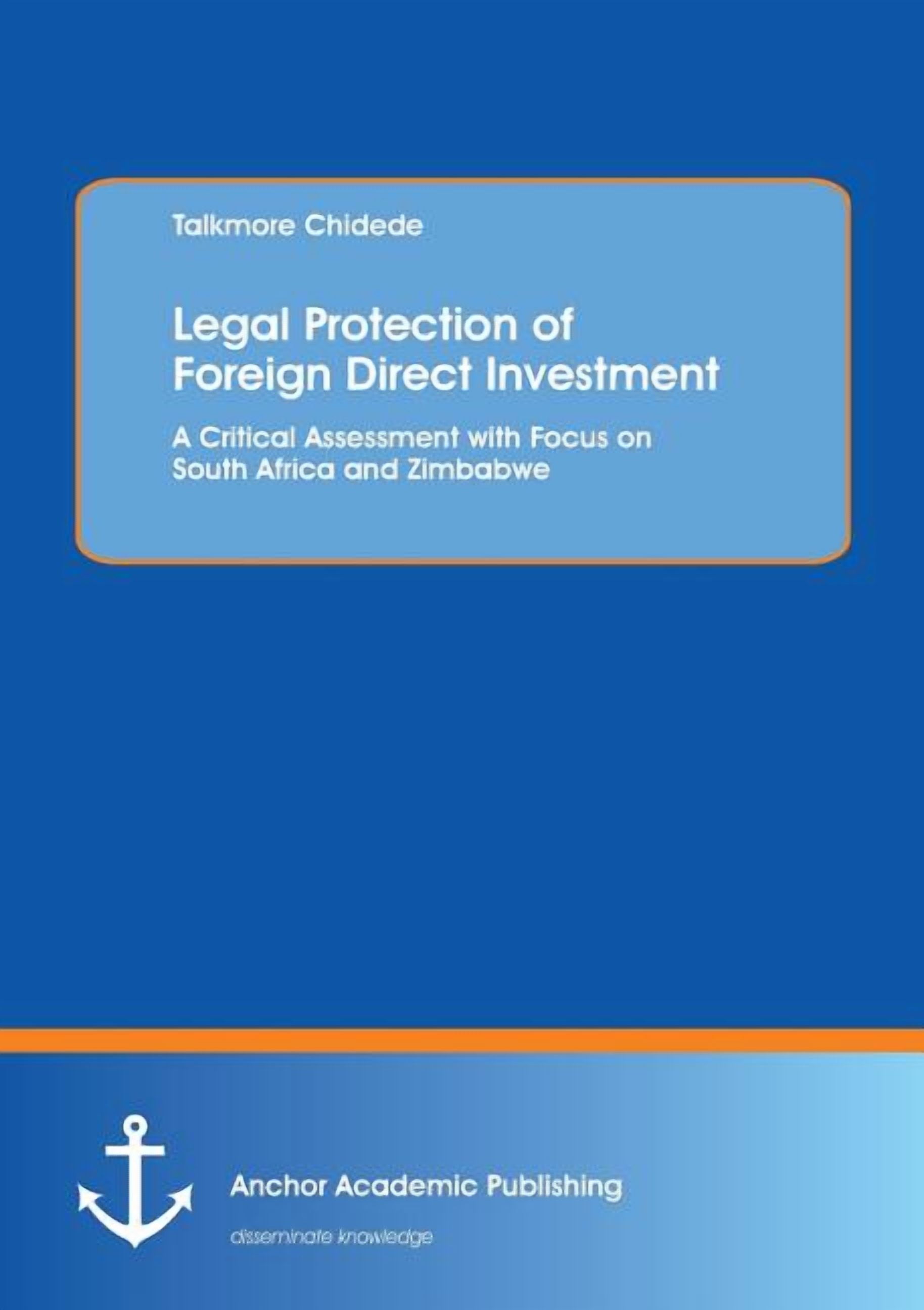 Legal Protection of Foreign Direct Investment. A Critical Assessment ...