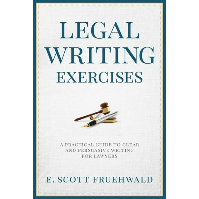 Legal Writing Exercises: A Practical Guide to Clear and Persuasive ...