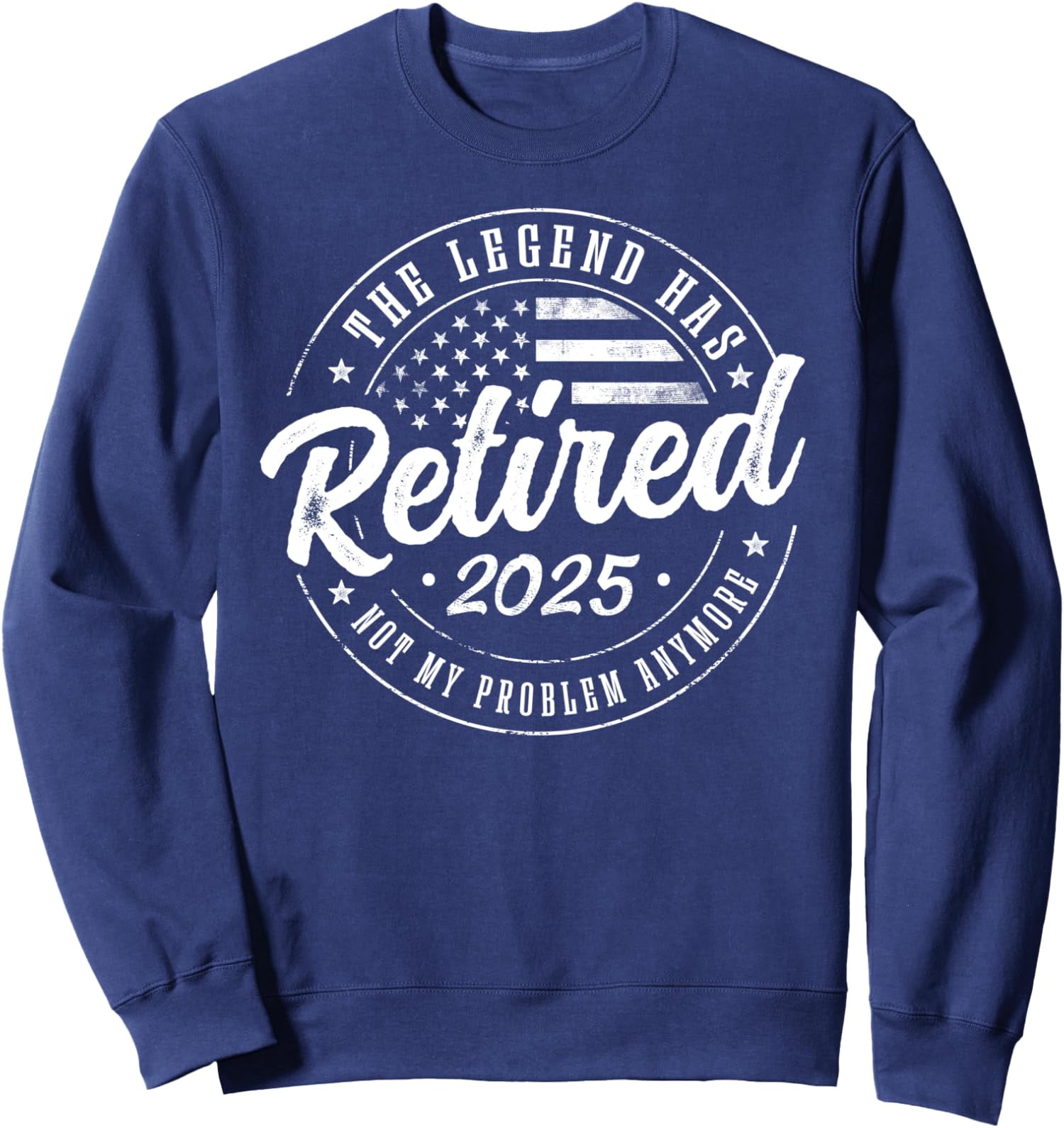 Legend Has Retired 2025 - Funny Retirement Gift for Retirees, Not My ...