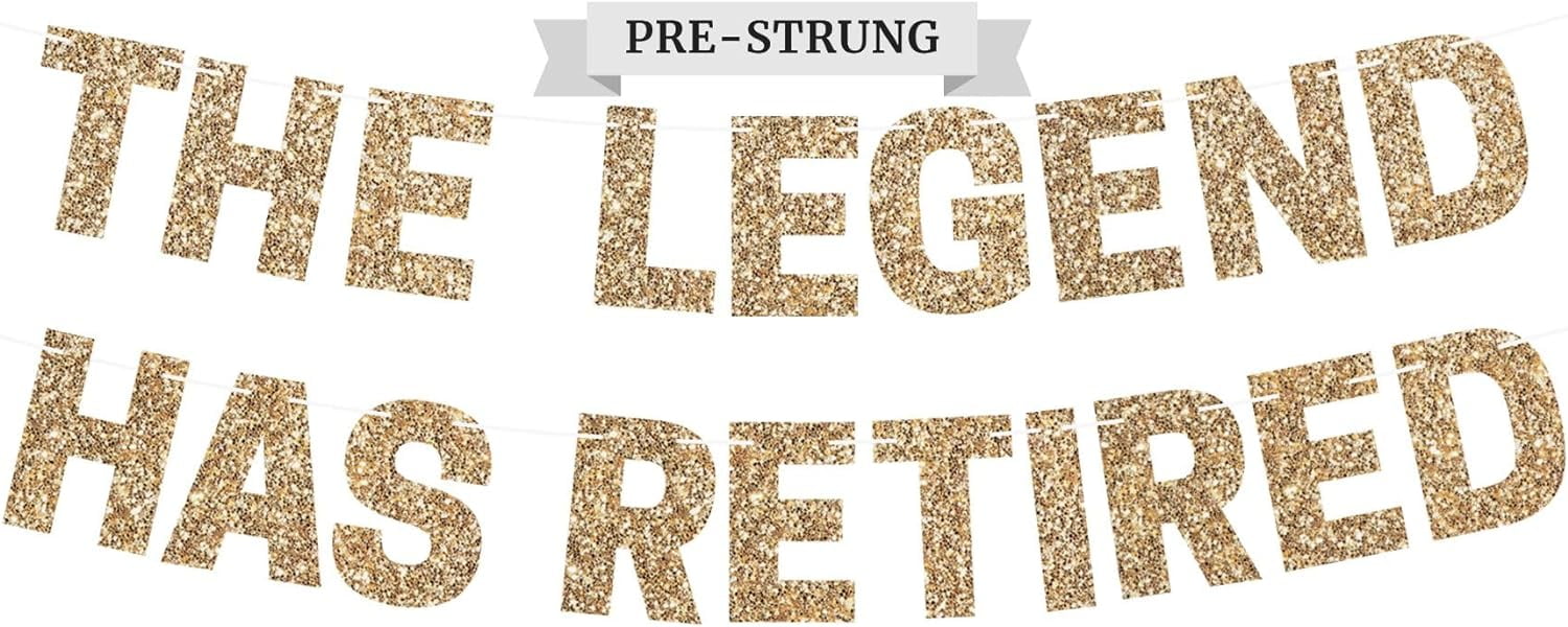 The Legend Has Retired Banner - - Gold Glitter Happy Retirement Banner - on 8 ft Strand - Happy ...