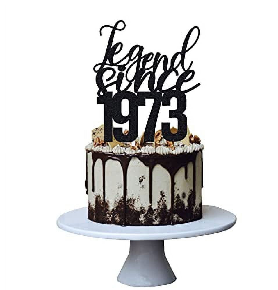 Legend Since 1973 Cake .. Topper for 50th Men .. and Women Birthday ...