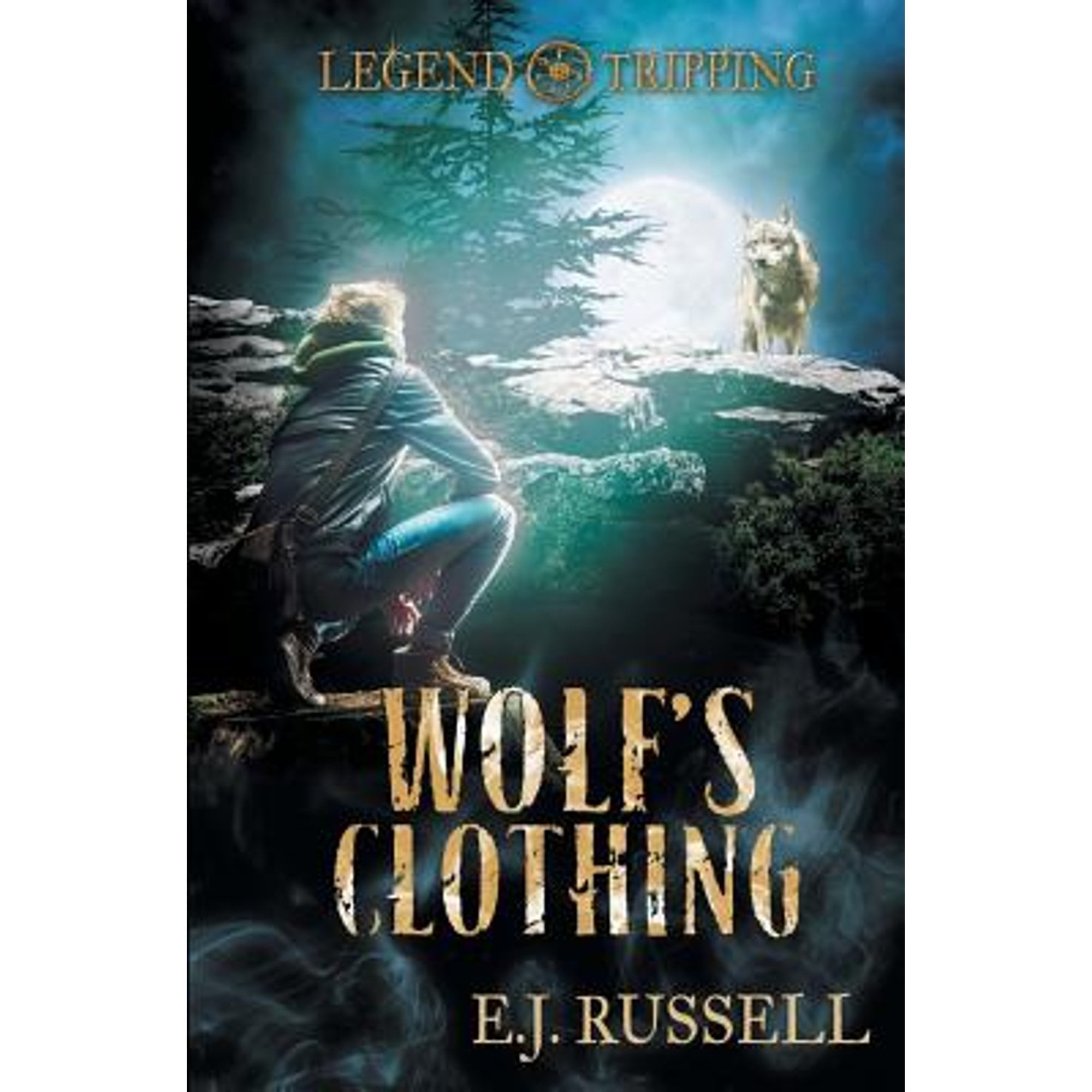 Legend Tripping: Wolf's Clothing (Paperback) - Walmart.com