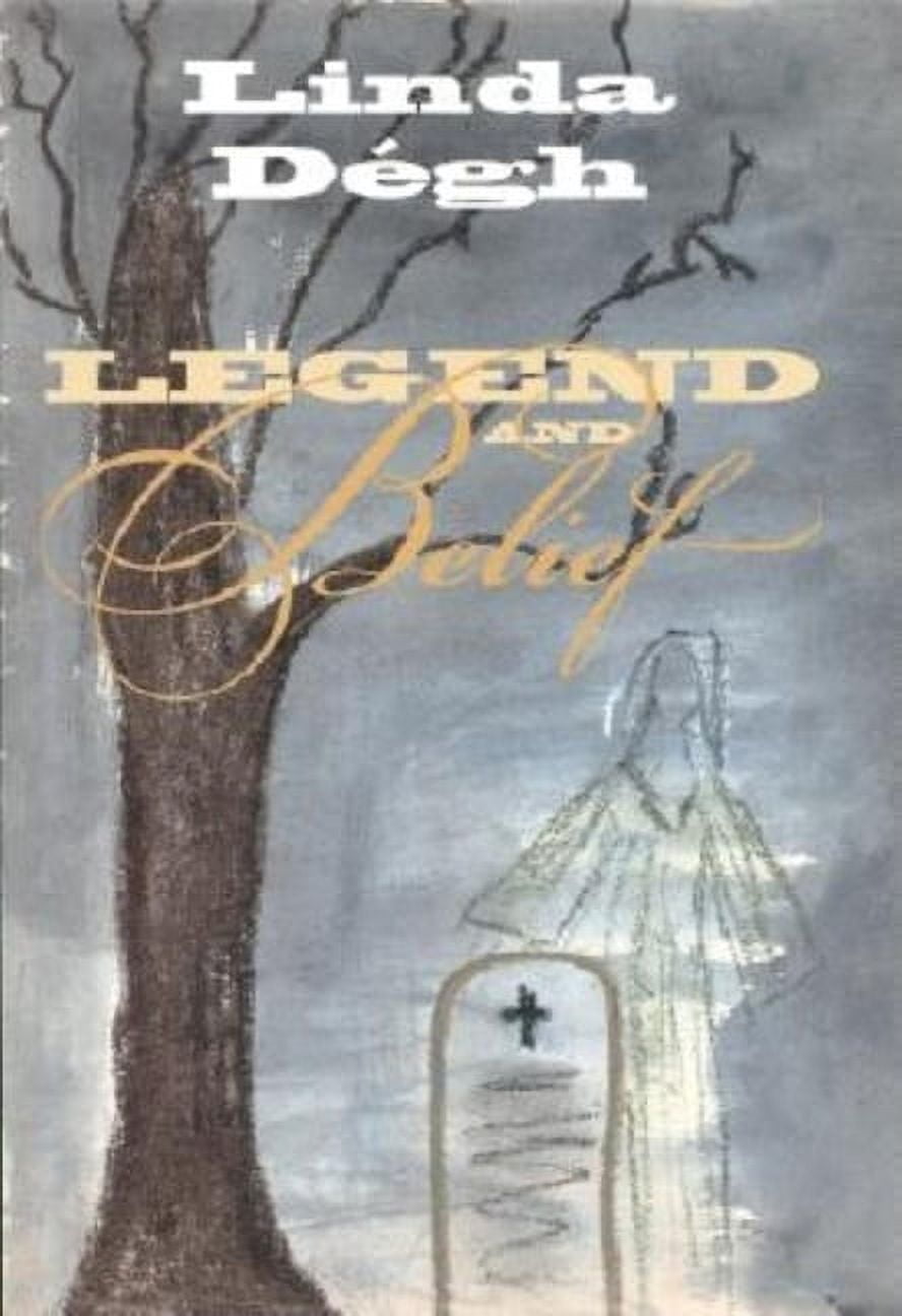 Legend and Belief: Dialectics of a Folklore Genre, (Hardcover ...