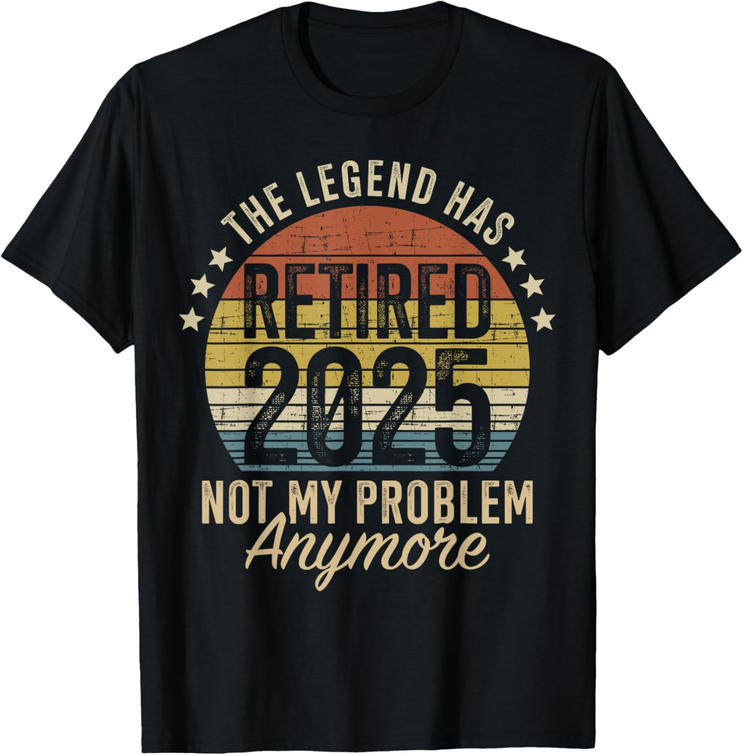 Legend has retired 2025 not my problem funny retirement Funny Creative ...