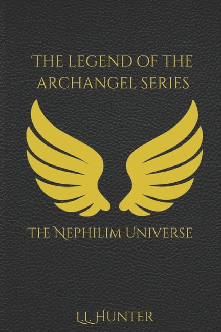 Legend of the Archangel The Nephilim Universe: The Legend of the ...