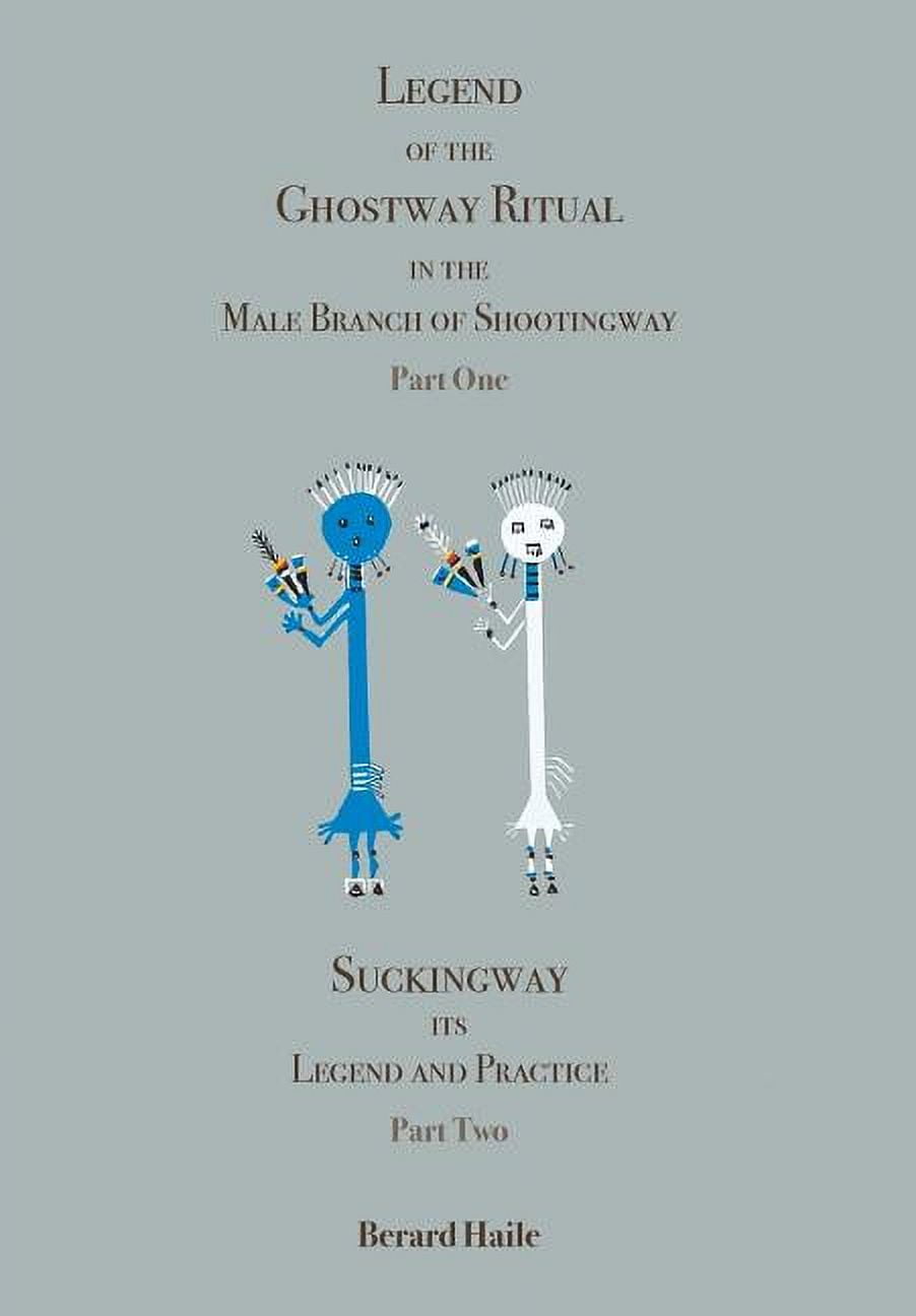 Legend of the Ghostway Ritual in the Male Branch of Shootingway: Suckingway: its Legend and ...