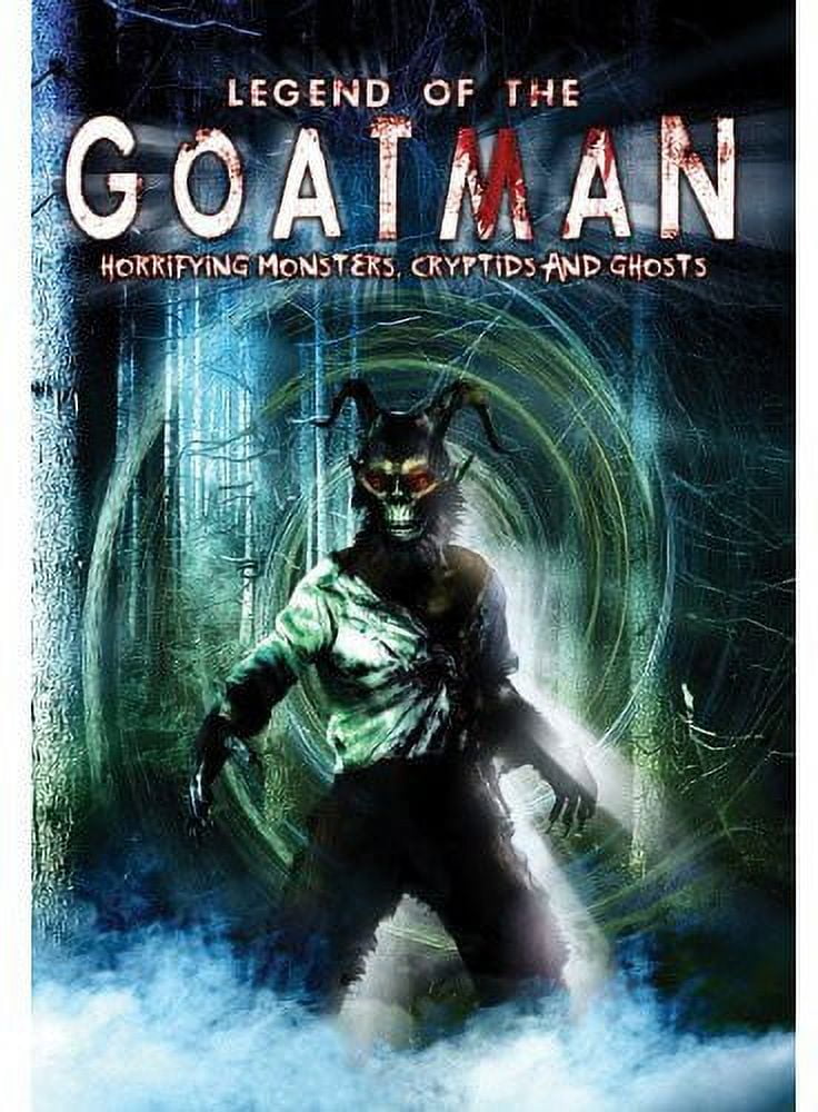 Legend of the Goatman: Horrifying Monsters, Cryptids and Ghosts (DVD ...