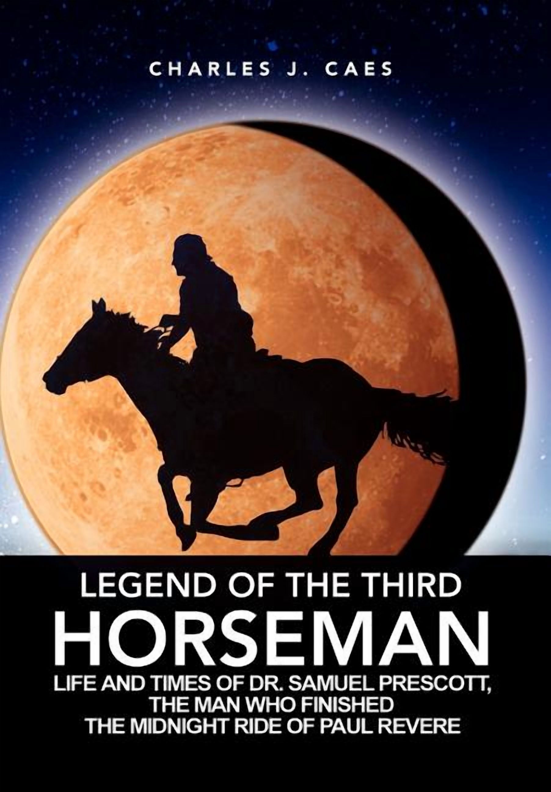 Legend of the Third Horseman : Life and Times of Dr. Samuel Prescott ...