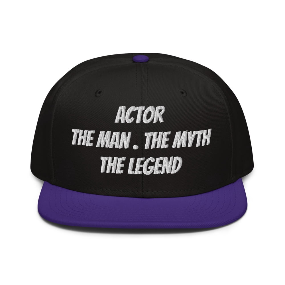 Legendary Actor Snapback Hat, Actor-The Man The Myth The Legend ...