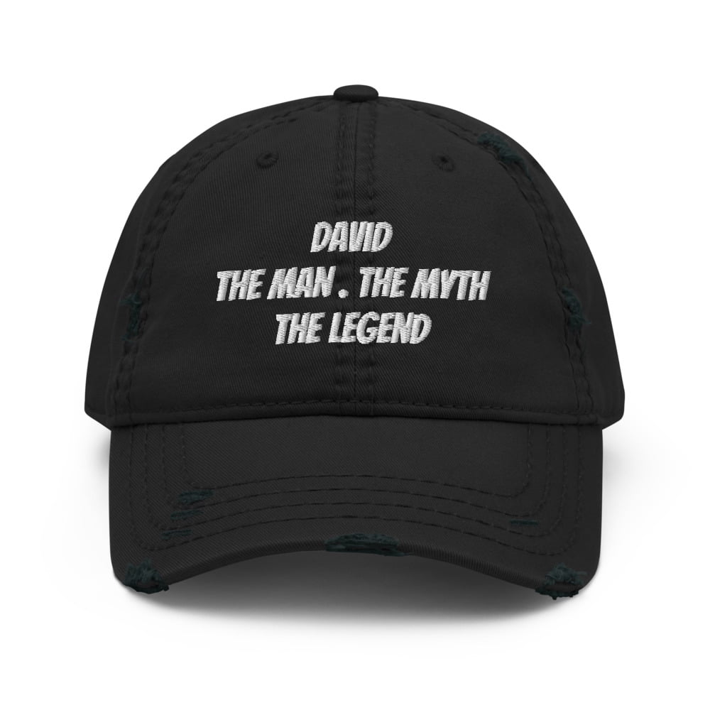 Legendary David Distressed Dad Hat, David-The Man The Myth The Legend ...