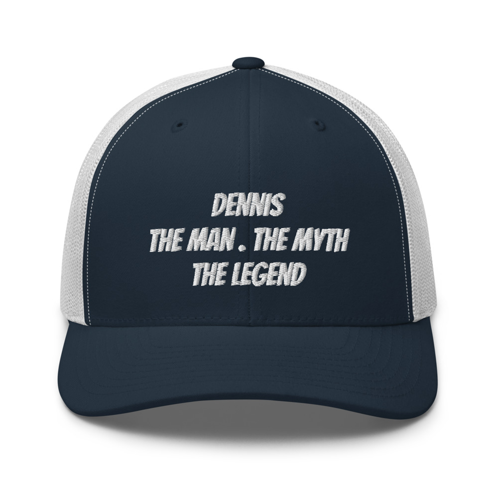 Legendary Dennis Trucker Cap, Dennis-The Man The Myth The Legend ...