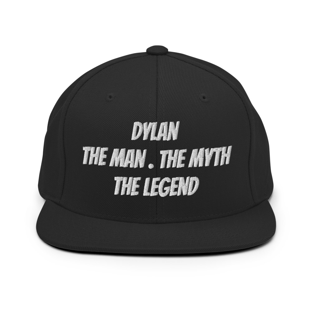 Legendary Dylan Snapback Hat, Dylan-The Man The Myth The Legend ...