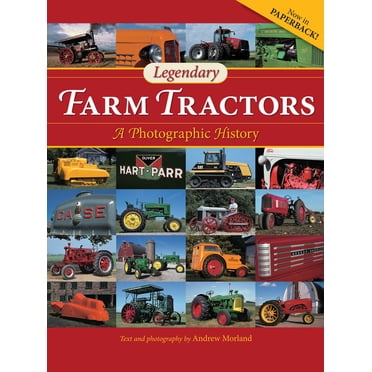 The Field Guide to Classic Farm Tractors, Expanded Edition : More Than ...