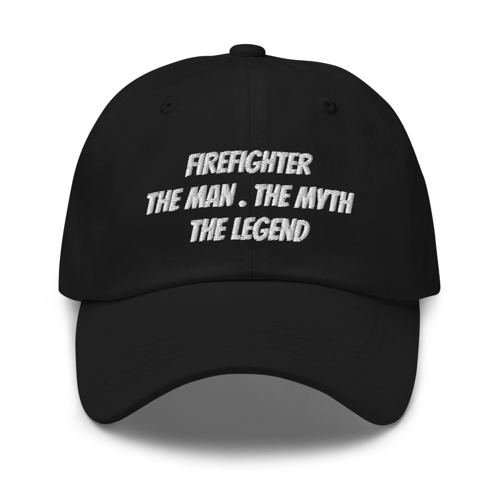 Legendary Firefighter Classic Dad Hat, Firefighter-The Man The Myth The ...