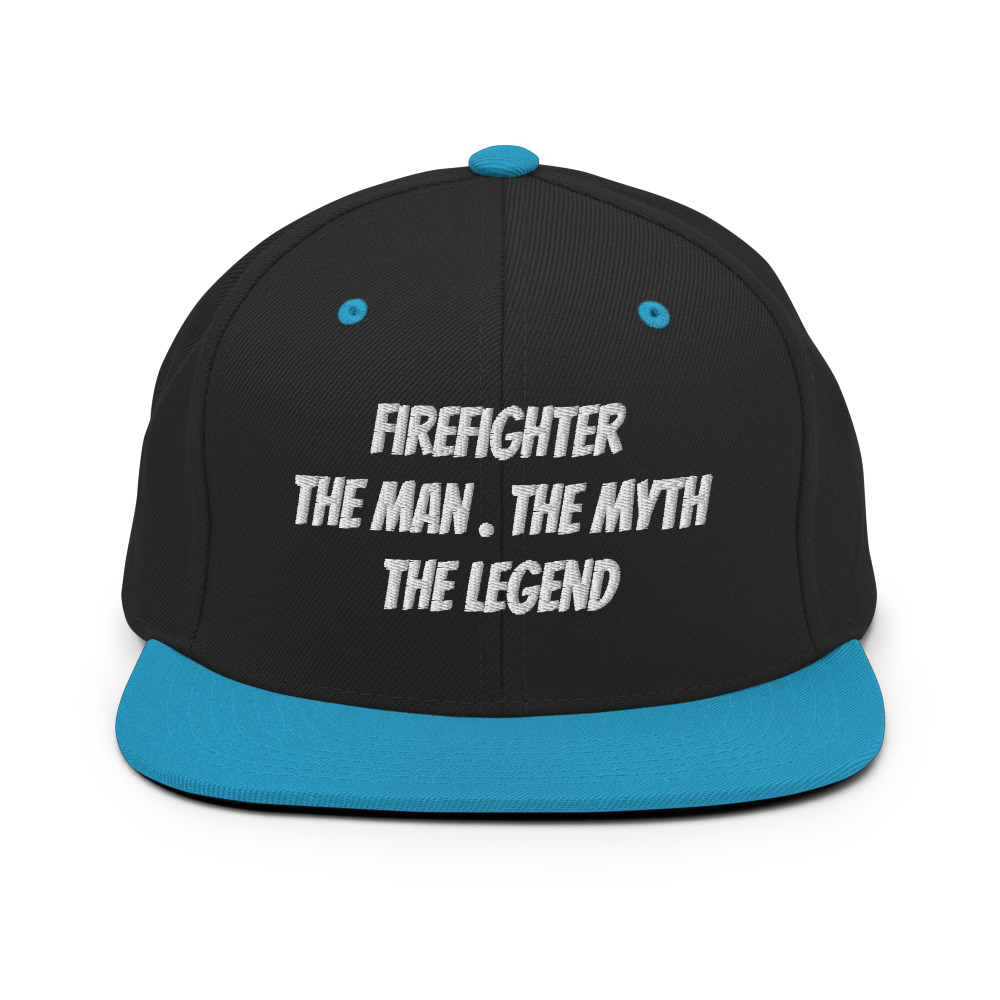 Legendary Firefighter Snapback Hat, Firefighter-The Man The Myth The ...