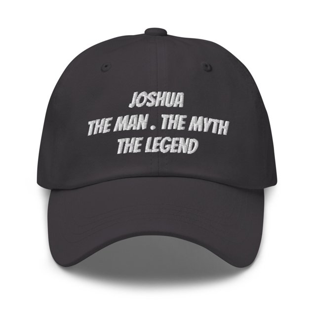 Legendary Joshua Classic Dad Hat, Joshua-The Man The Myth The Legend ...