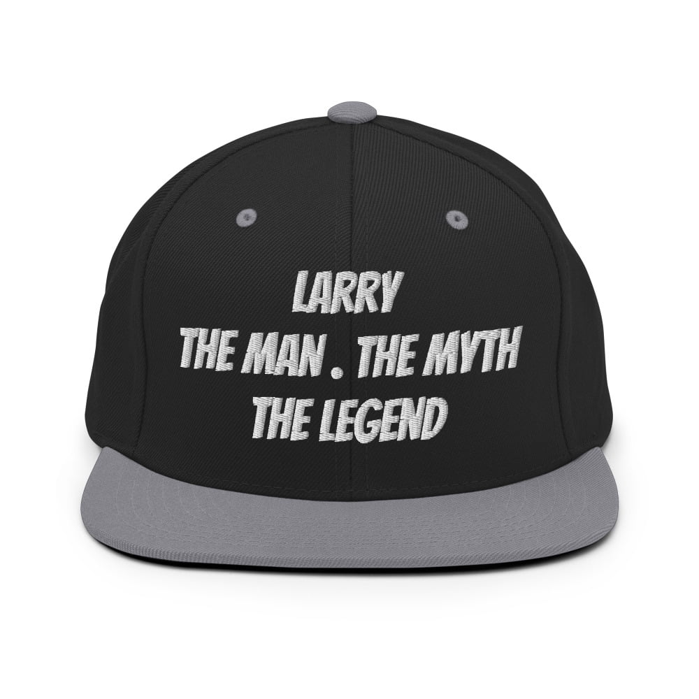 Legendary Larry Snapback Hat, Larry-The Man The Myth The Legend ...