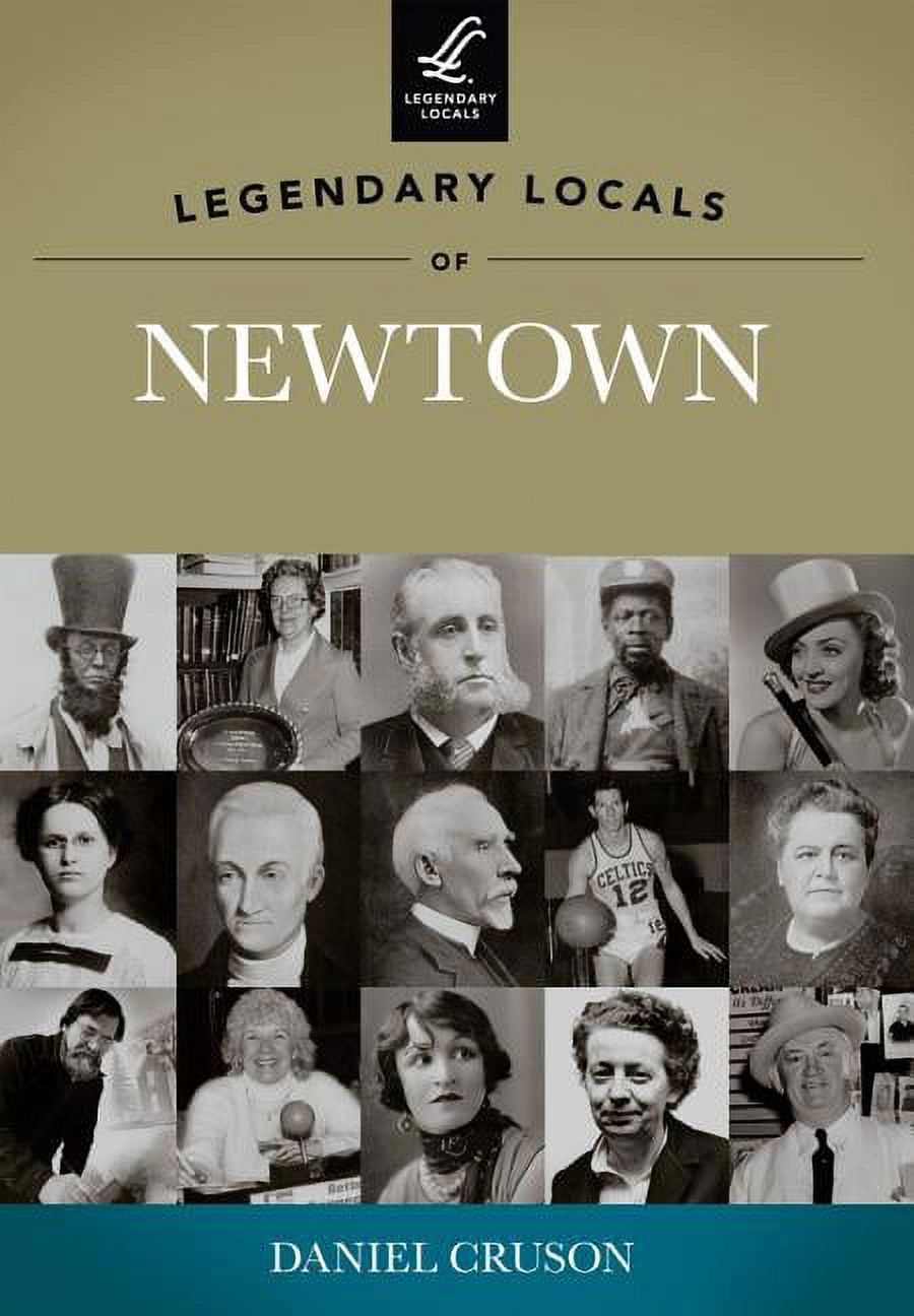 Legendary Locals of Newtown (Paperback) by Daniel Cruson - Walmart.com