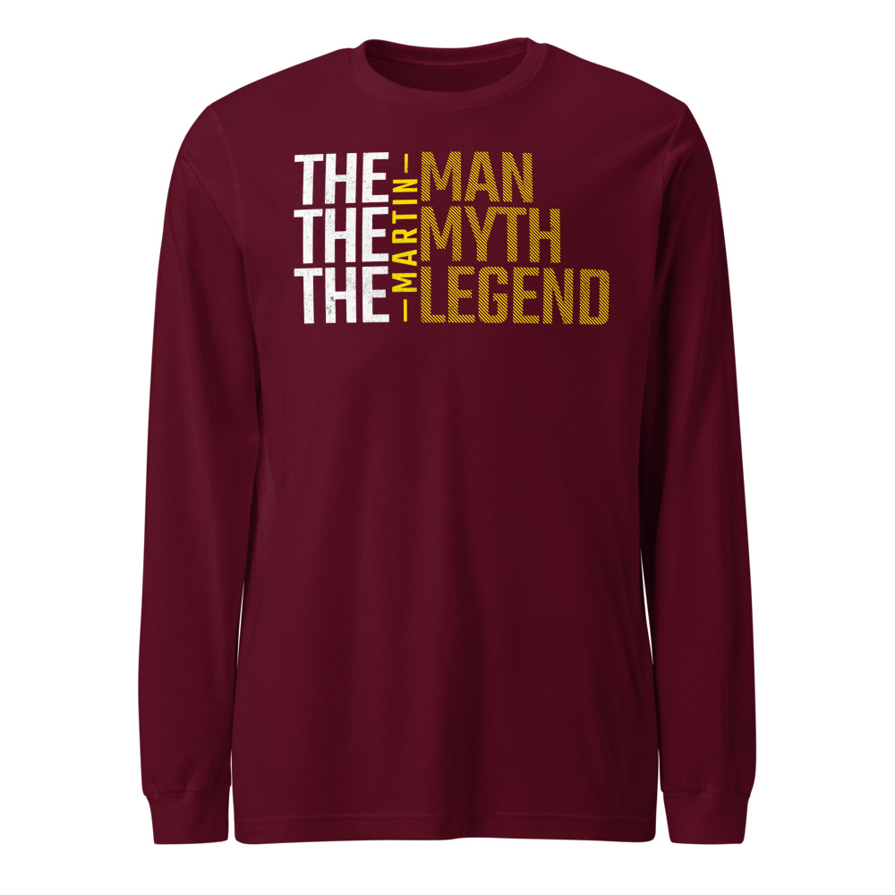 Legendary Martin Unisex Long Sleeve Shirt, Martin-The Man The Myth The ...