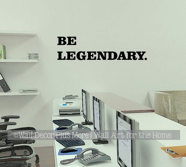 Be Legendary. Office Decor Wall Decals - Quotes Wall Decor for School ...