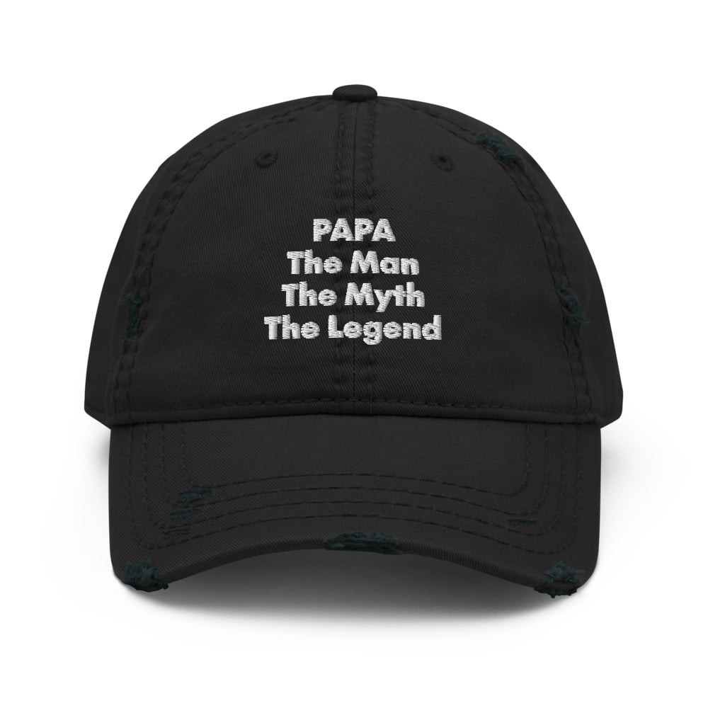 Legendary Papa Distressed Dad Hat, Papa-The Man The Myth The Legend ...