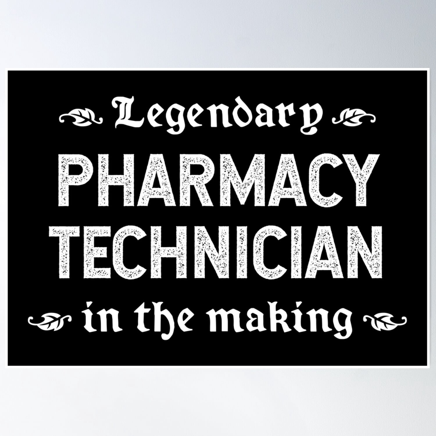Legendary Pharmacy Technician In The Making Poster Wall Art, Modern ...