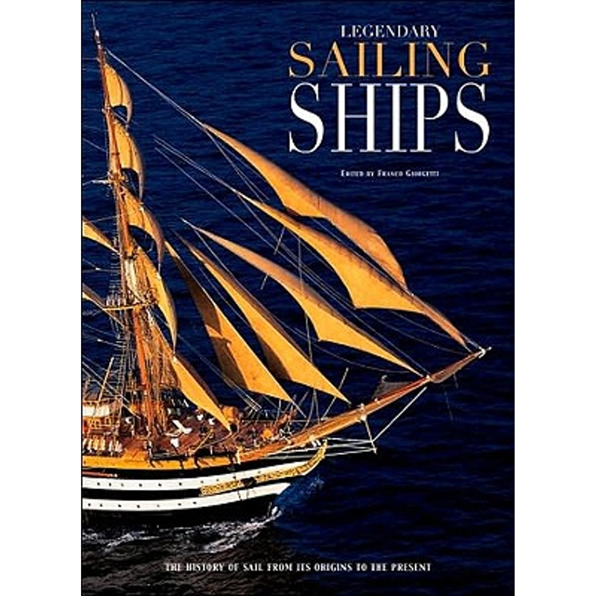 Pre-Owned Legendary Sailing Ships: A History of Sail from Its Origin to ...