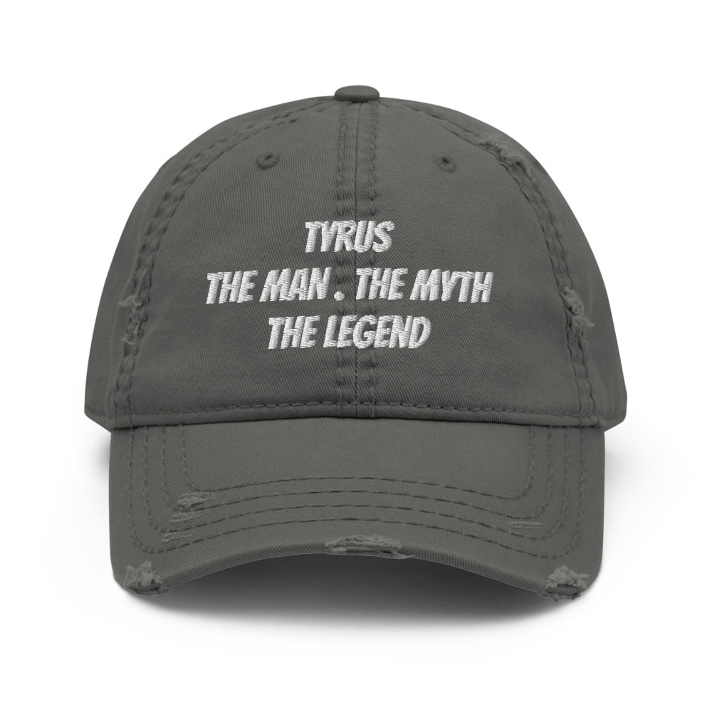 Legendary Tyrus Distressed Dad Hat, Tyrus-The Man The Myth The Legend ...