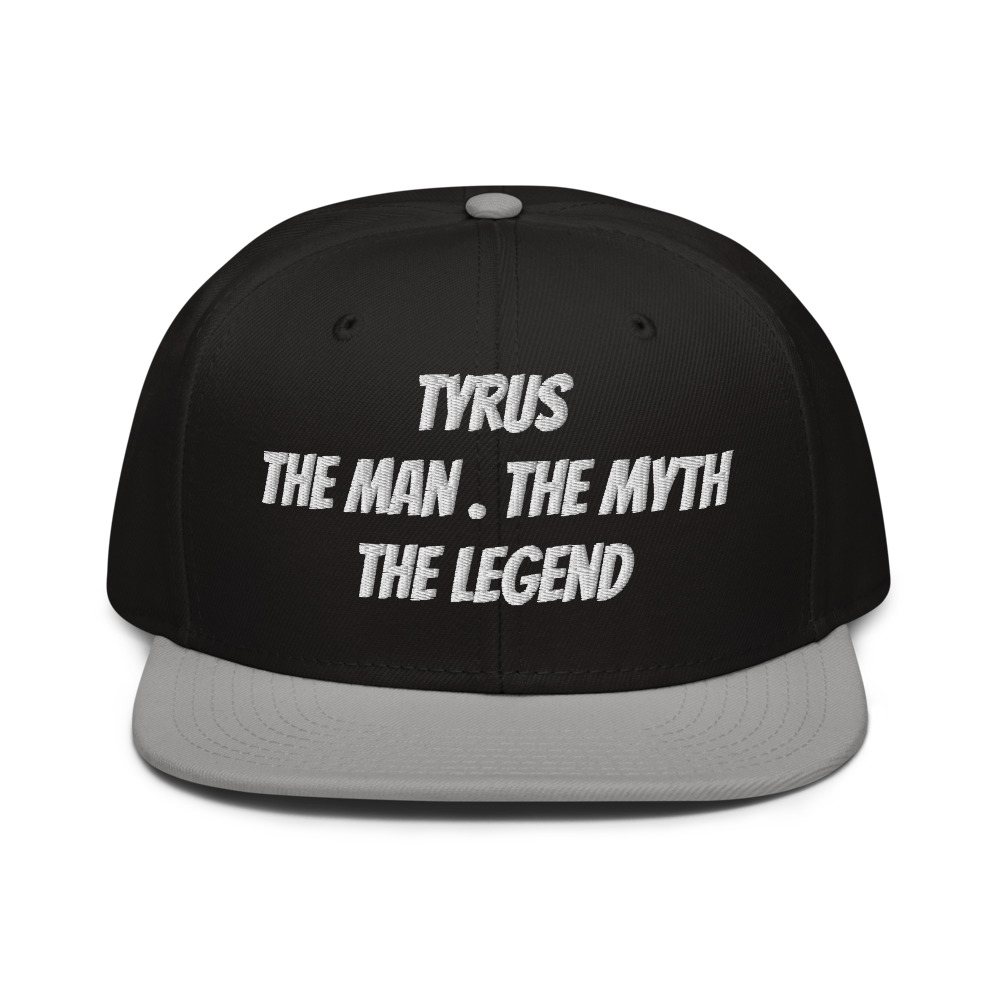 Legendary Tyrus Snapback Hat, Tyrus-The Man The Myth The Legend ...