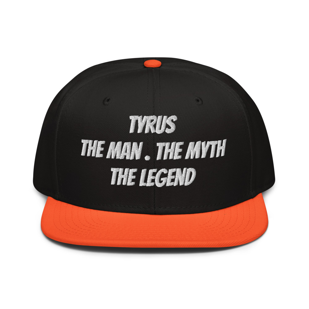 Legendary Tyrus Snapback Hat, Tyrus-The Man The Myth The Legend ...