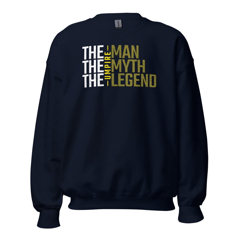 Legendary Umpire Unisex Sweatshirt, Umpire-The Man The Myth The Legend ...