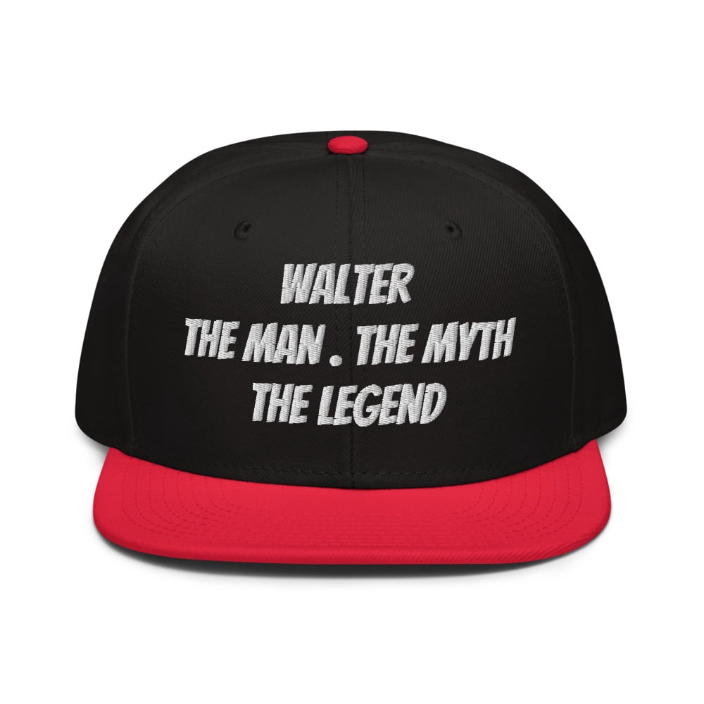 Legendary Walter Snapback Hat, Walter-The Man The Myth The Legend ...