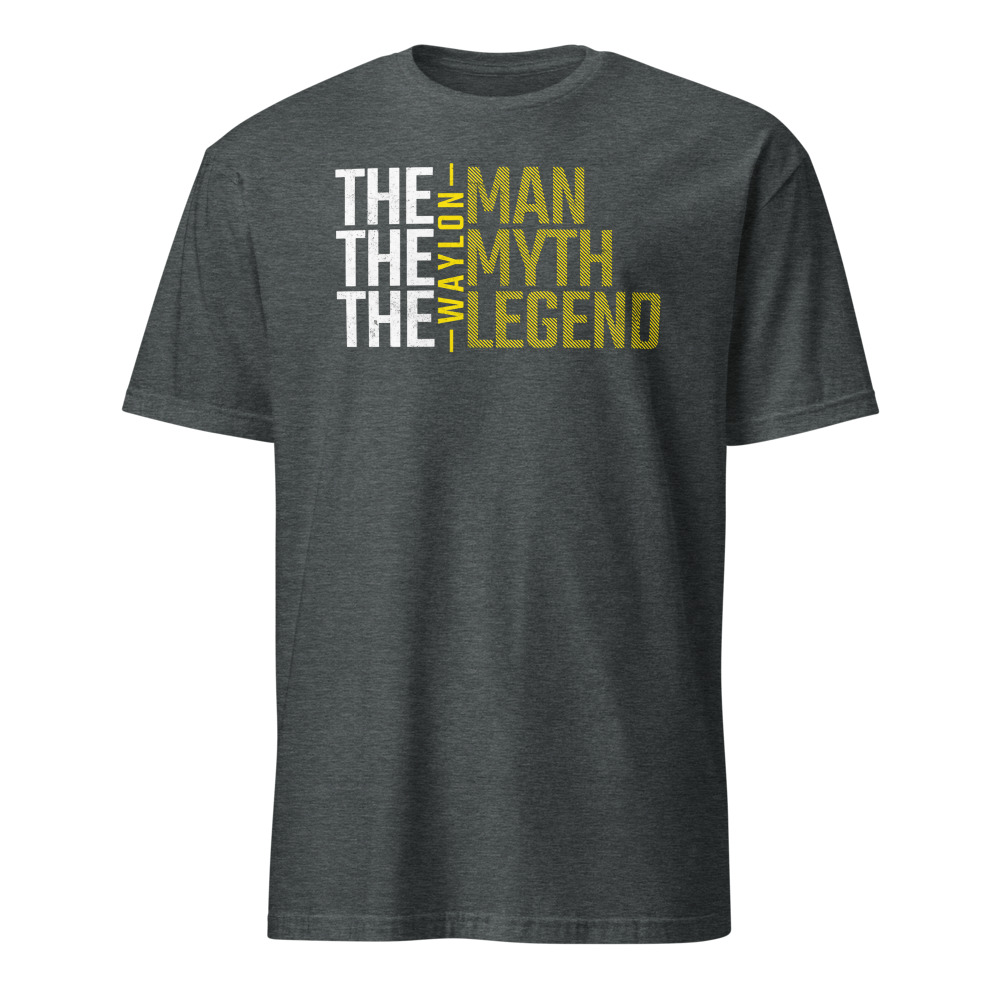 Legendary Waylon Unisex T-Shirt, Waylon-The Man The Myth The Legend ...