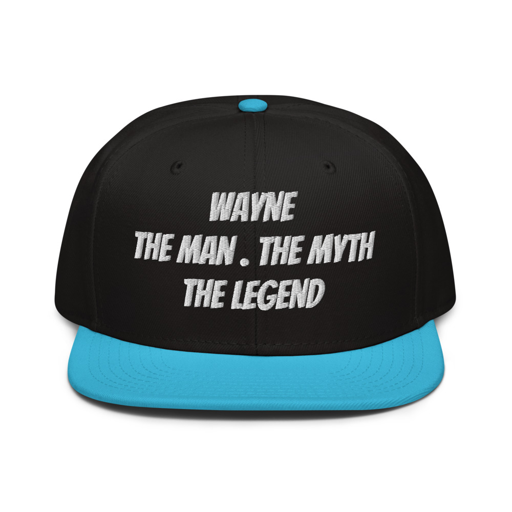 Legendary Wayne Snapback Hat, Wayne-The Man The Myth The Legend - Embroidery (Aqua blue / Black ...
