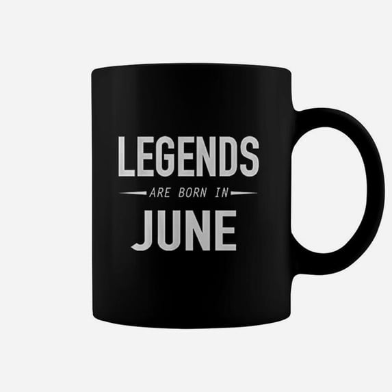 Legends Are Born In June Coffee Mug - Walmart.com
