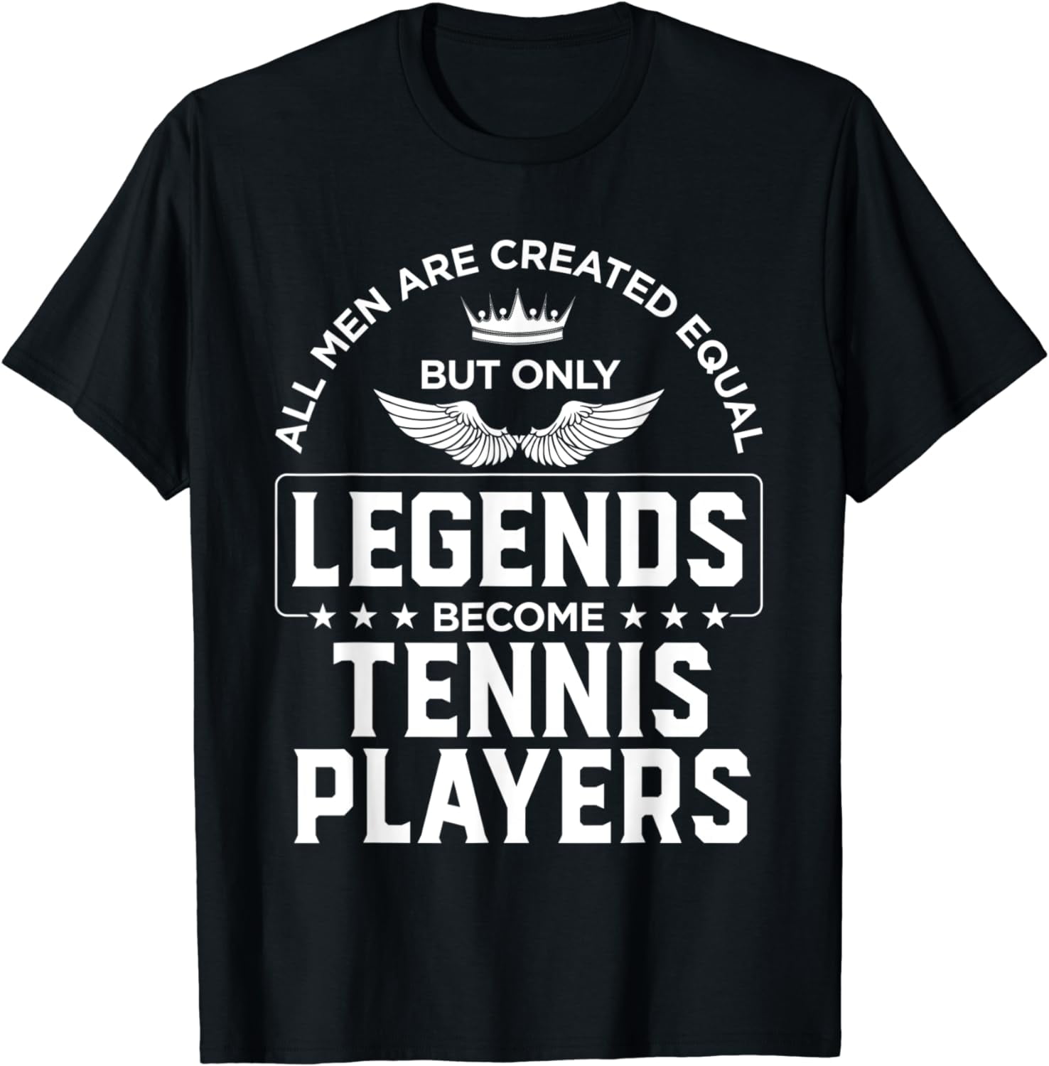 Legends Become Tennis Players Tennis Player Funny Saying T-Shirt ...