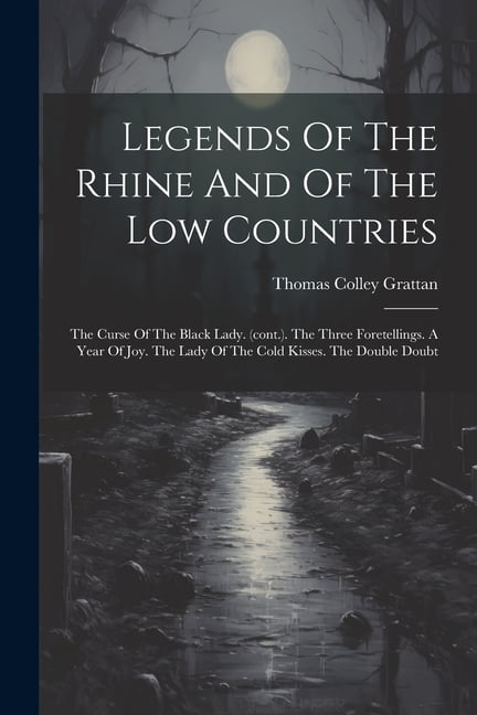 Legends Of The Rhine And Of The Low Countries : The Curse Of The Black ...