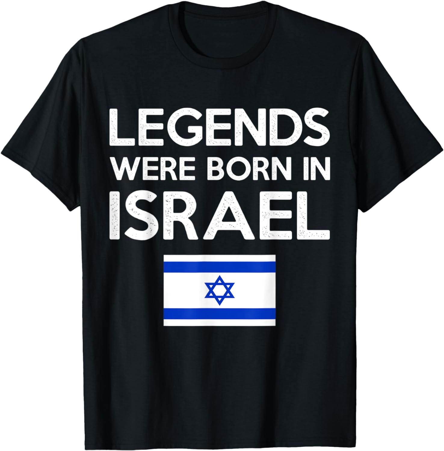 Legends Were Born In Israel Israeli Flag Pride Roots T-Shirt mens t ...