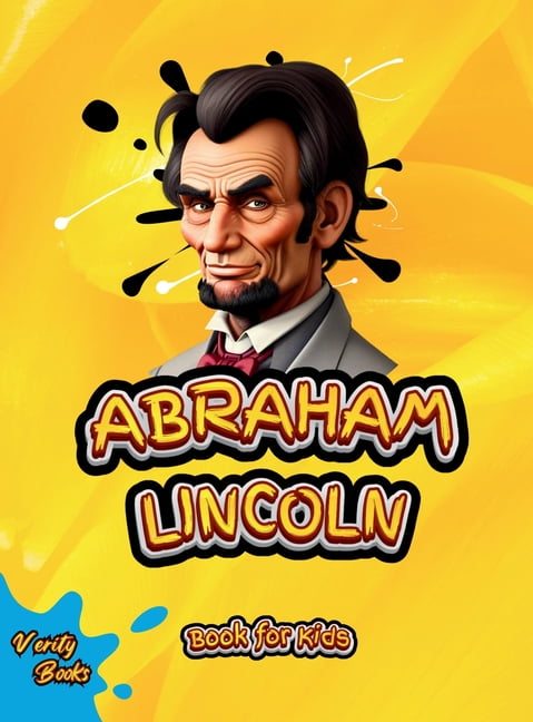 Legends for Kids: Abraham Lincoln Book for Kids: The biography of the ...