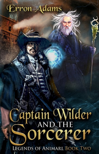 Legends of Animarl: Captain Wilder & The Sorcerer (Paperback) - Walmart.com