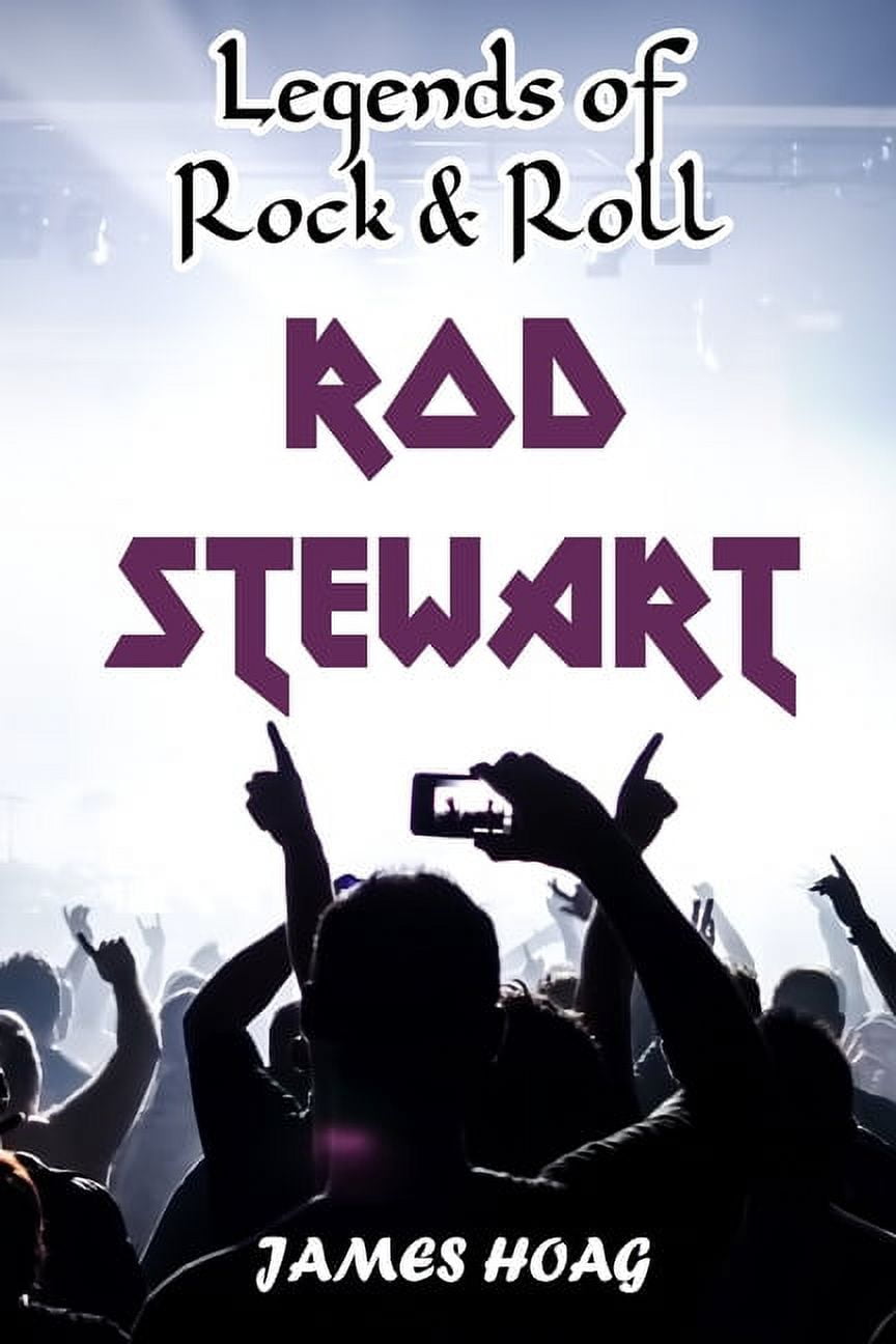 Legends of Rock & Roll: Legends of Rock & Roll - Rod Stewart (Paperback ...