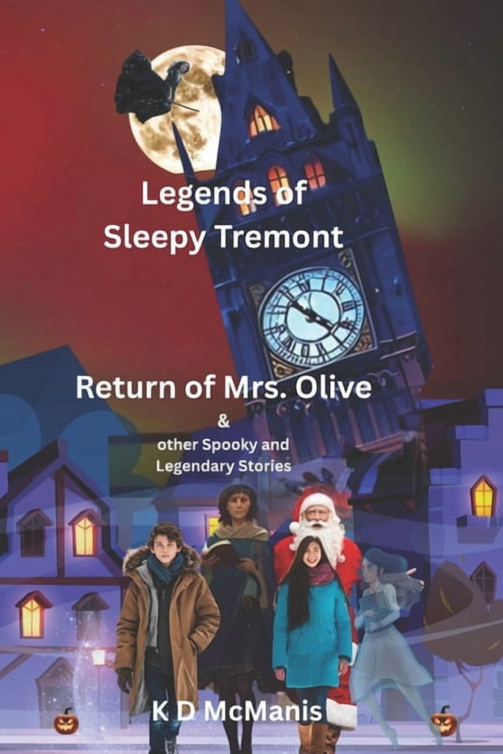 Legends of Sleepy Tremont: Return of Mrs. Oliver & Other Spooky ...