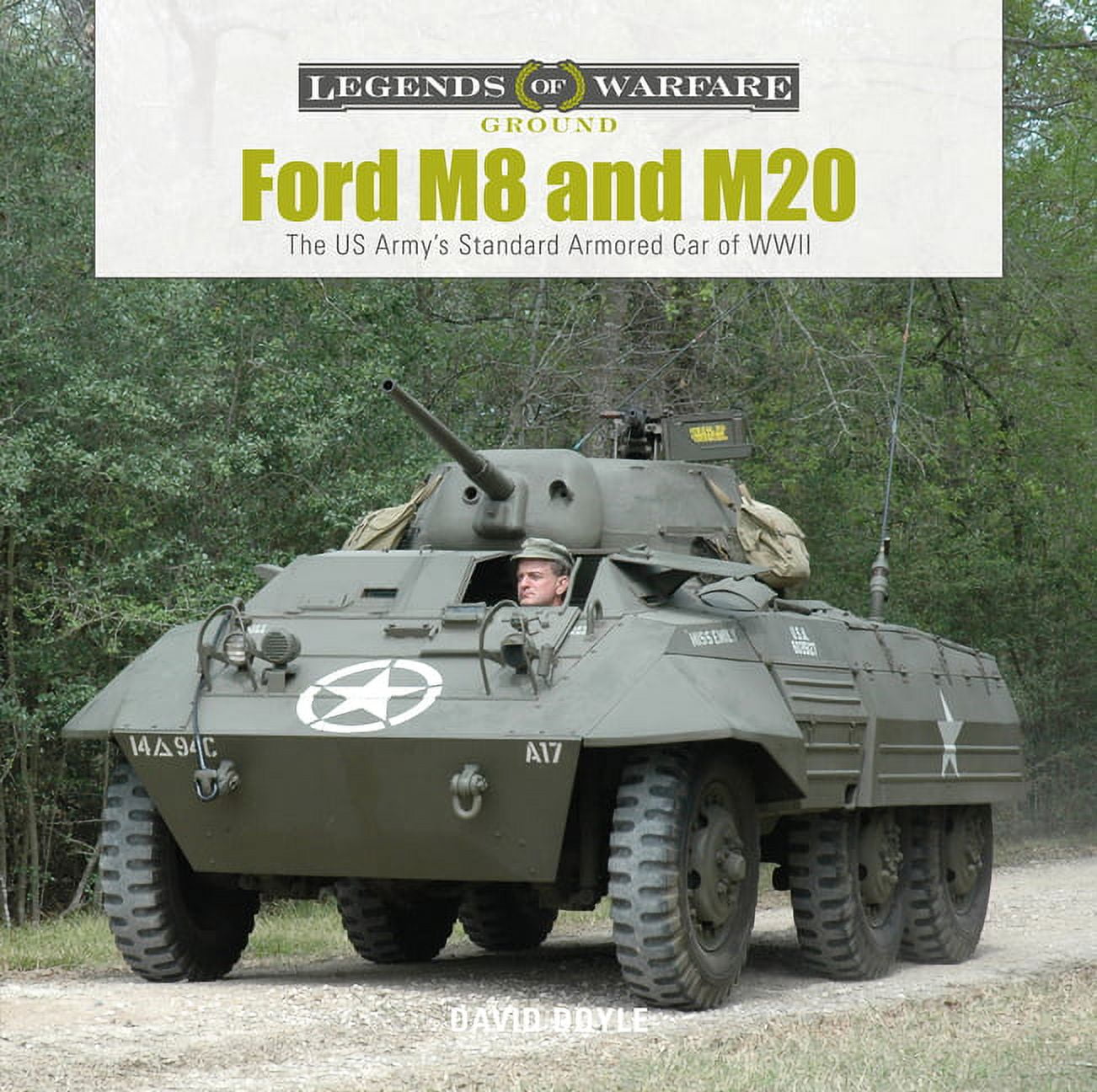 Legends of Warfare: Ground: Ford M8 and M20: The Us Army's Standard ...