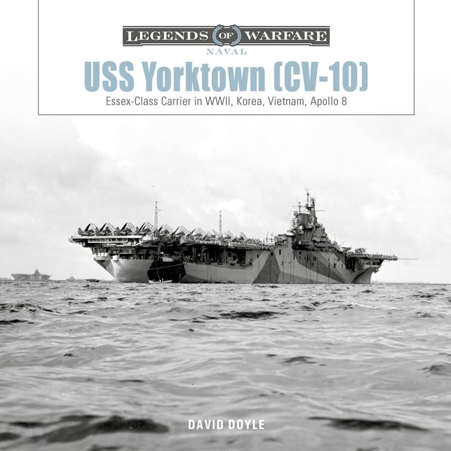 Legends of Warfare: Naval USS Yorktown (CV-10): Essex-Class Carrier in ...
