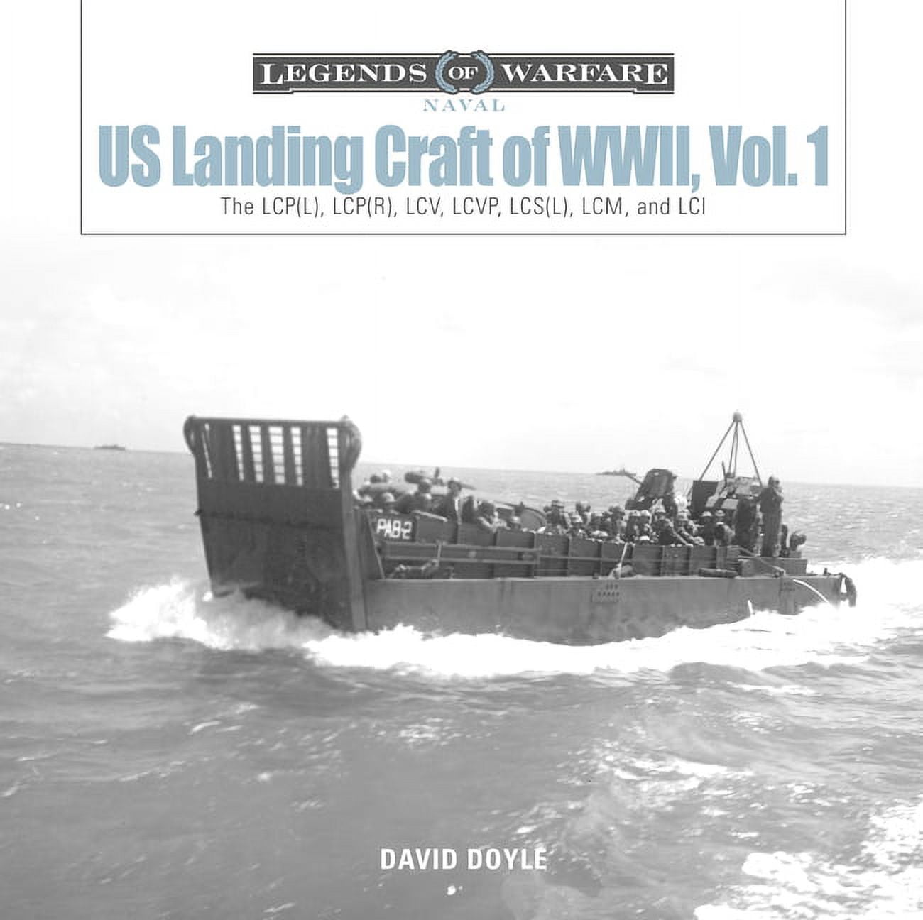 Legends of Warfare: Naval: Us Landing Craft of World War II, Vol. 1 ...