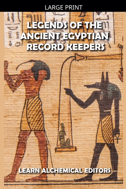 Legends of the Ancient Egyptian Record Keepers, (Paperback) - Walmart.com